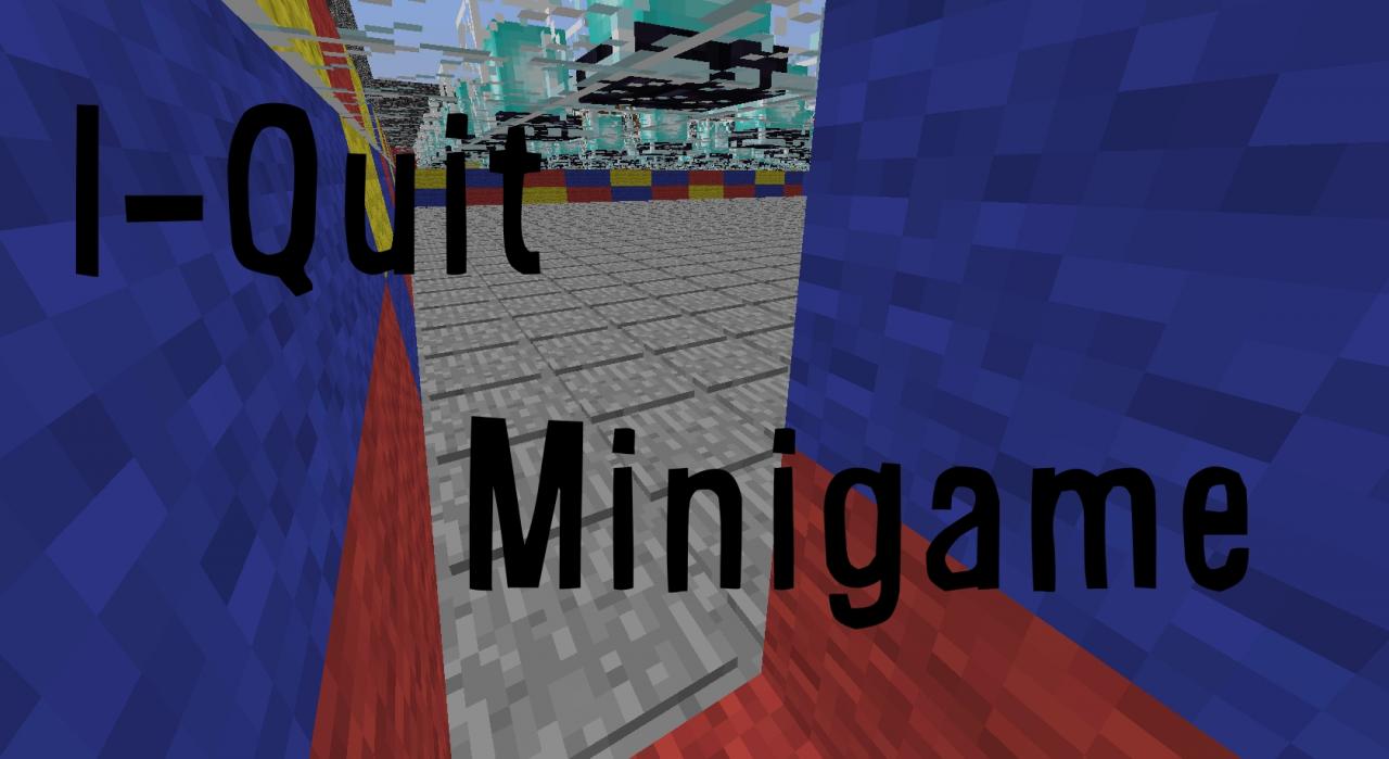 I Quit Minigame Minecraft Map