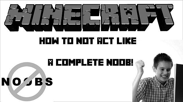 How To Not Be A Noob