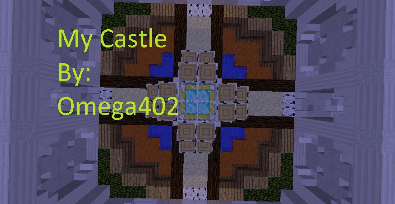 My Castle By Omega402 Minecraft Map