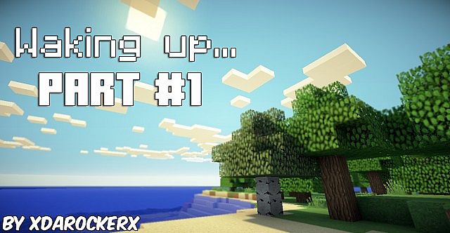 Waking Up... (Pt. 1)