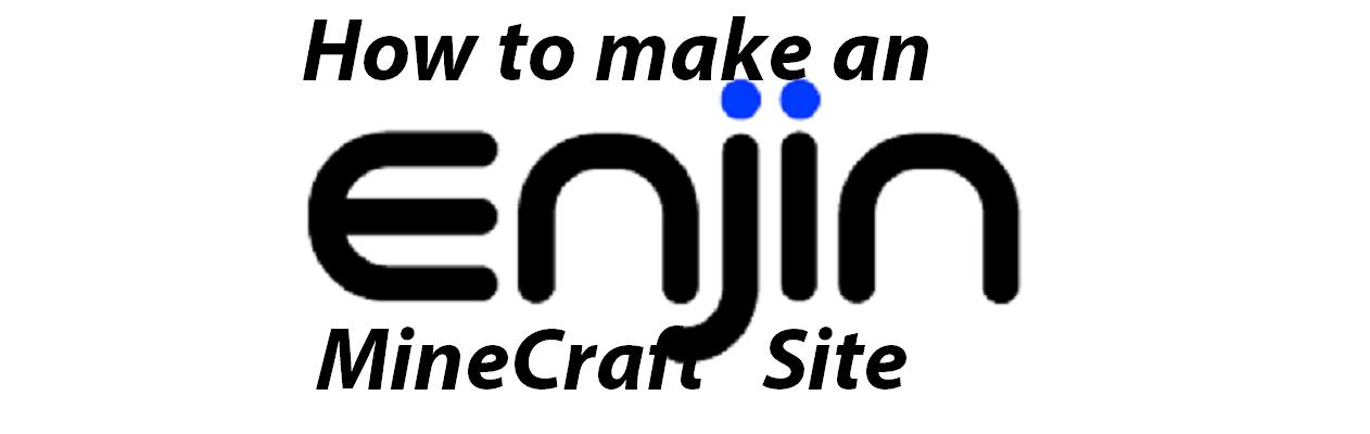 How to design an enjin site Minecraft Blog