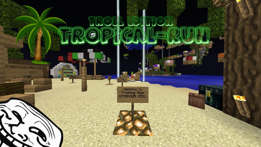Tropical-run Troll Editon Minecraft Map