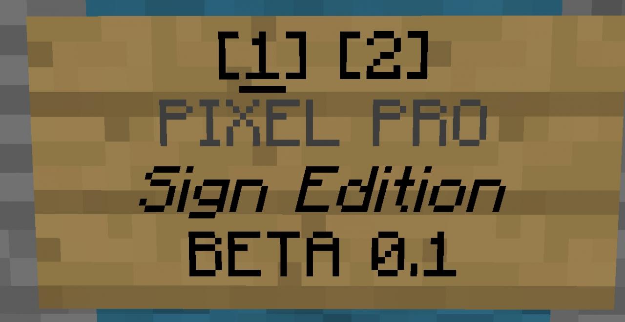 PIXEL PRO Sign Edition (Really works!) Minecraft Map