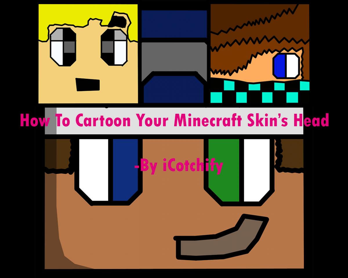 How To Cartoon A Minecraft Skin Head Minecraft Blog