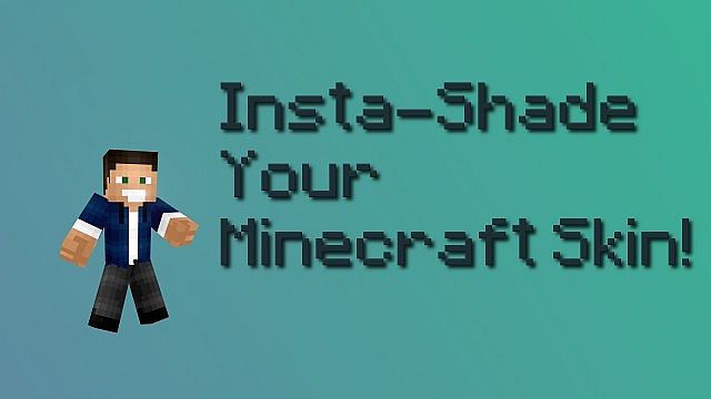 How to Insta-Shade Your Minecraft Skin!