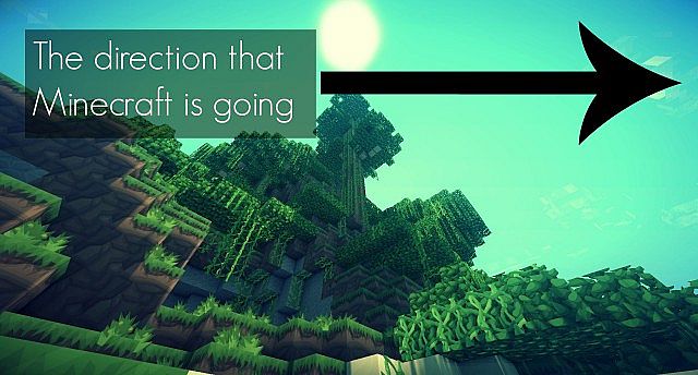 The direction Minecraft is heading.