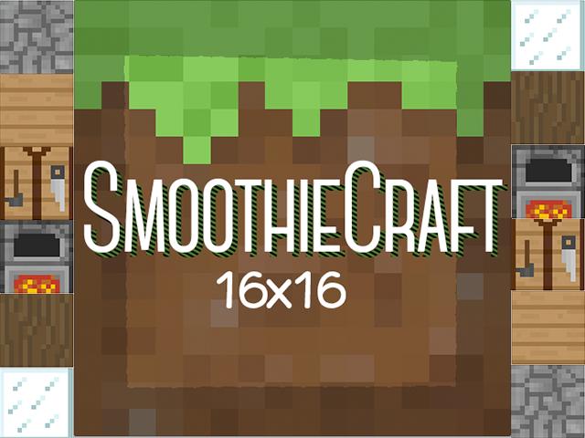 SmoothieCraft: Smoother Minecraft! [WIP] Minecraft Texture Pack