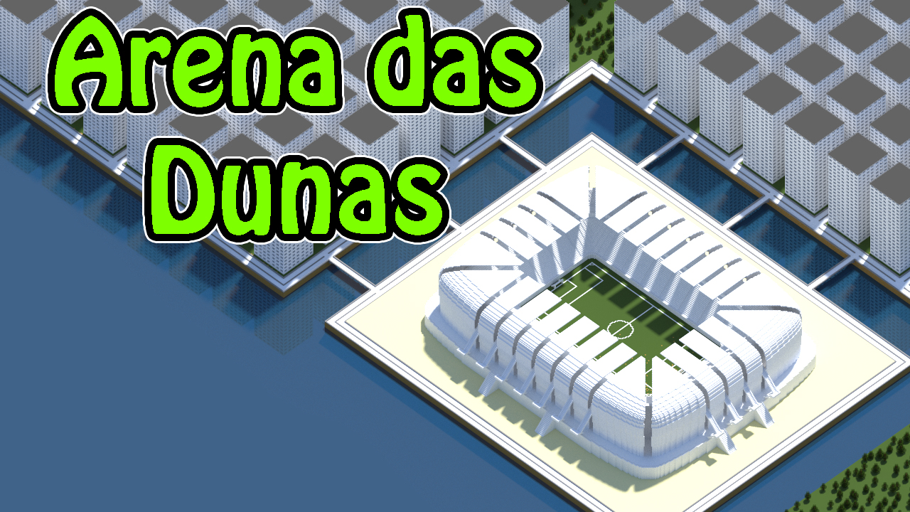 The Most Beautiful Stadium World Cup 2014 - Arena das Dunas Minecraft Map