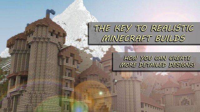 The Key To Realistic Builds!