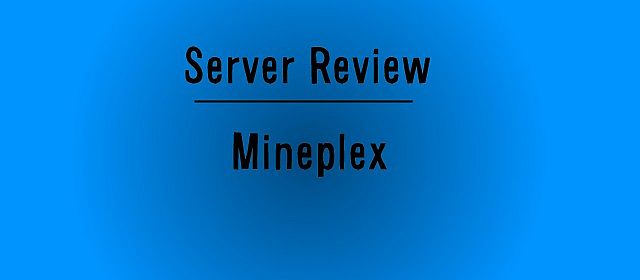 ♦ Server Review: Mineplex ♦