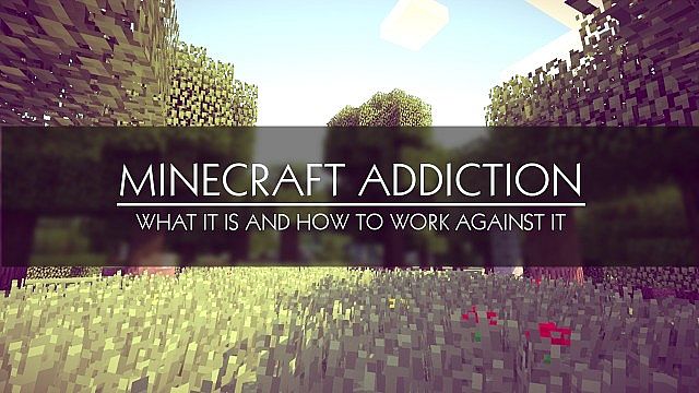 Minecraft Obsession | Blog #1