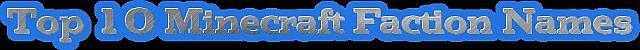 Top 10 Minecraft Faction Names