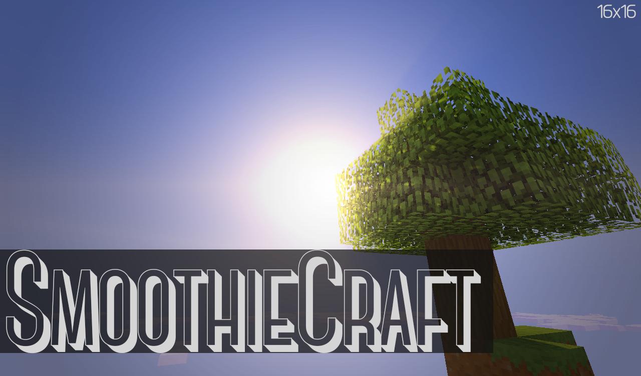 SmoothieCraft: Smoother Minecraft! [WIP] Minecraft Texture Pack