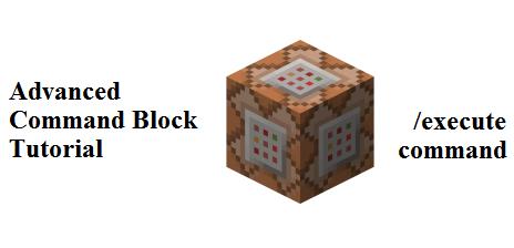 Cmd-Block Tutorial: /execute Minecraft Blog