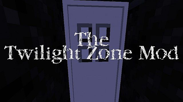 [1.7.2] [Forge] The Twilight Zone Mod Minecraft Mod