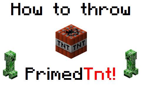 How to throw PrimedTnt in Single and Multiplayer! Minecraft Blog
