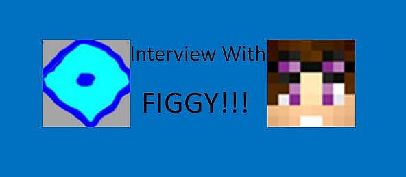 Interview With FIGGY!