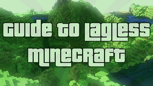 A Guide to Lagless MInecraft!