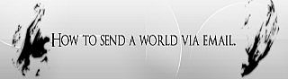 How to send a world via email.