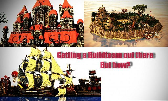 Getting a buildteam out there - but how?