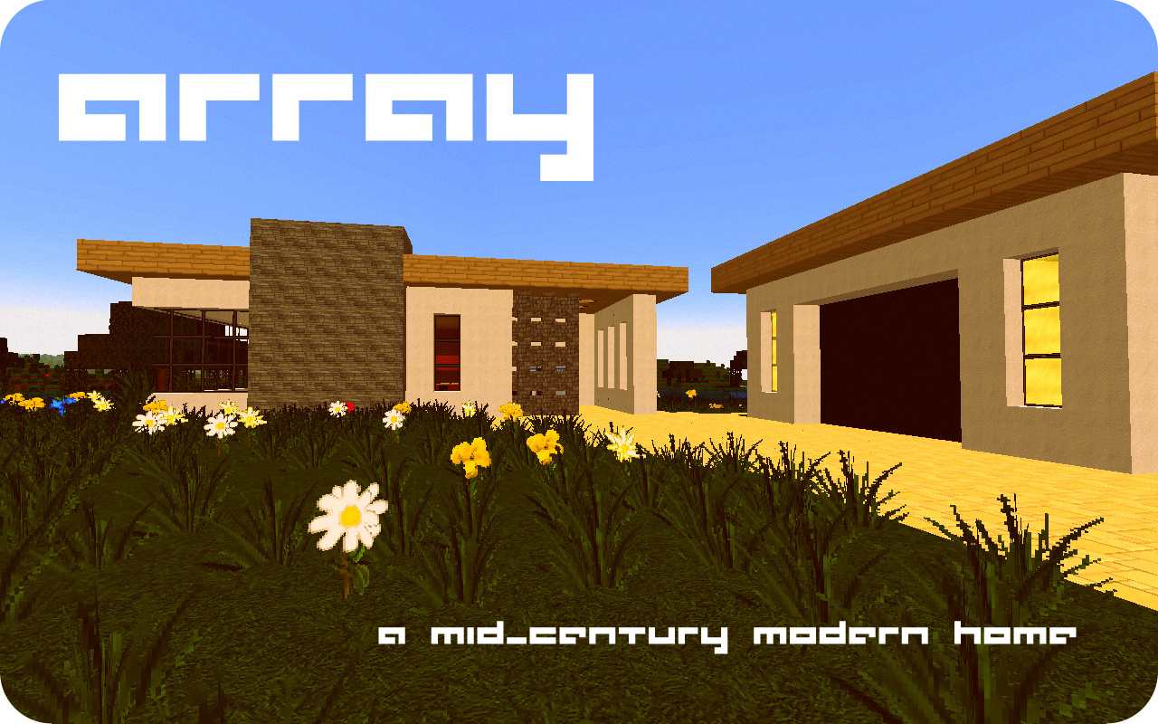ARRAY- A Mid-Century Modern Home Minecraft Map