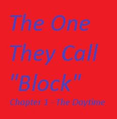 The One Called "Block" Chapter 1