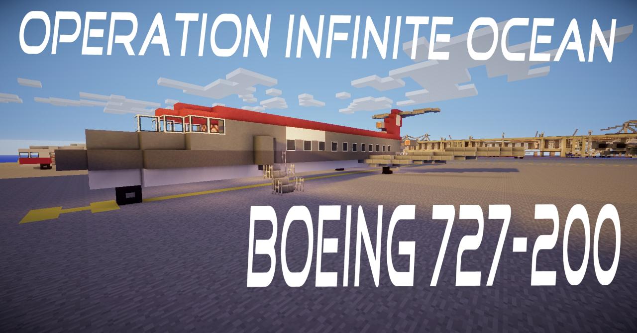 【Operation:Infinite Ocean】- Boeing 727 1:1 scale Minecraft Map