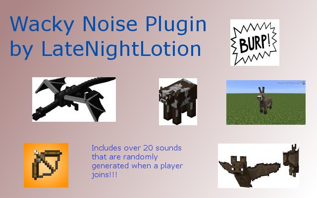 Wacky Noise Plugin [Bukkit 1.7. Latest!] Minecraft Mod