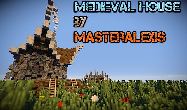 Medieval House by MasterAlexis Minecraft Map