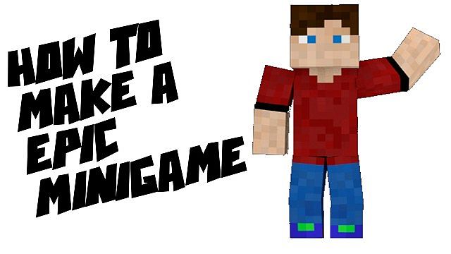 How to make a EPIC Minigame!