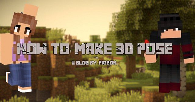 How To: Make 3D Pose | Blog By: Pigeon
