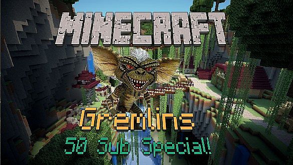 [Minecraft] Gremlins | 50 Sub Special! Minecraft Map
