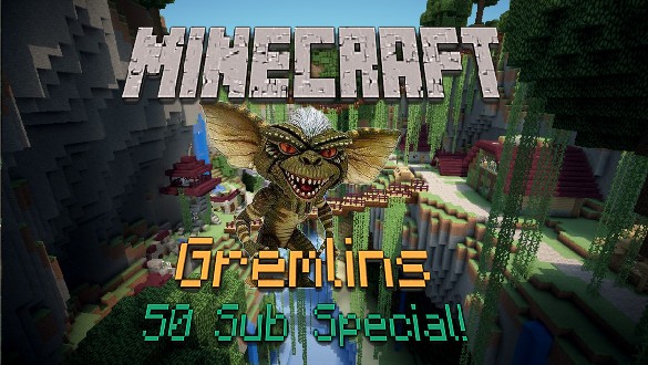 [Minecraft] Gremlins | 50 Sub Special! Minecraft Map
