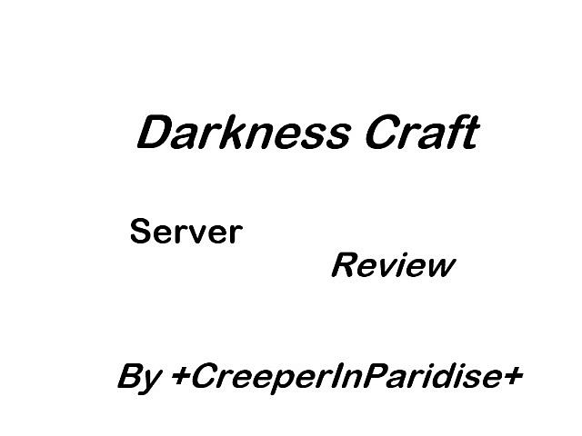 Darkness Craft - A Server Review By +CreeperInParidise+