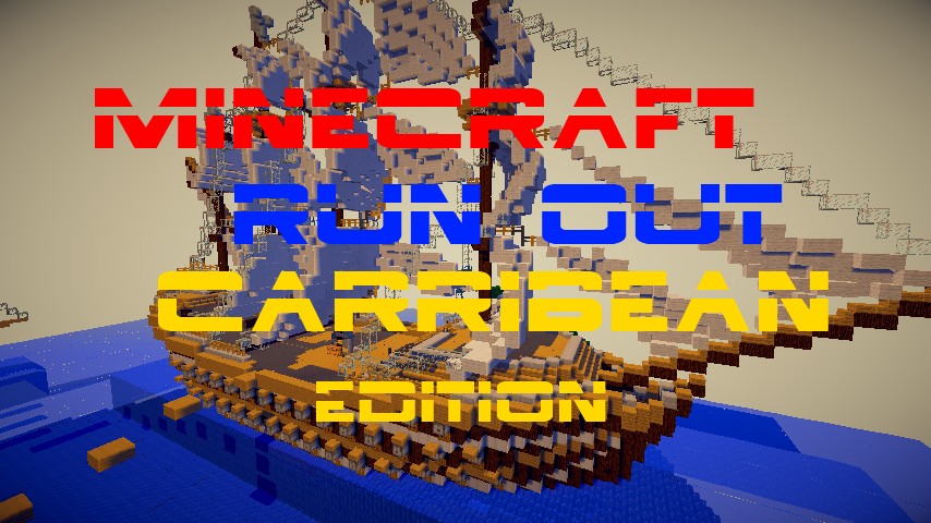 Minecraft Run Out!: Carribean Edition Minecraft Map
