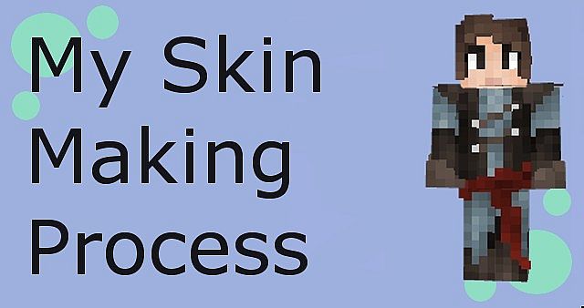 My Skin Making Process