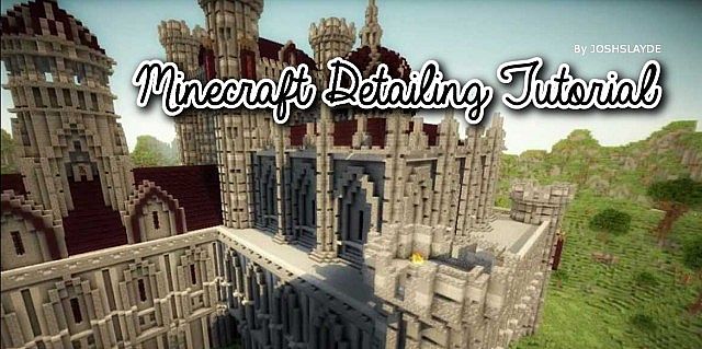 Minecraft Architecture Detailing Tutorial | By JOSHSLAYDE
