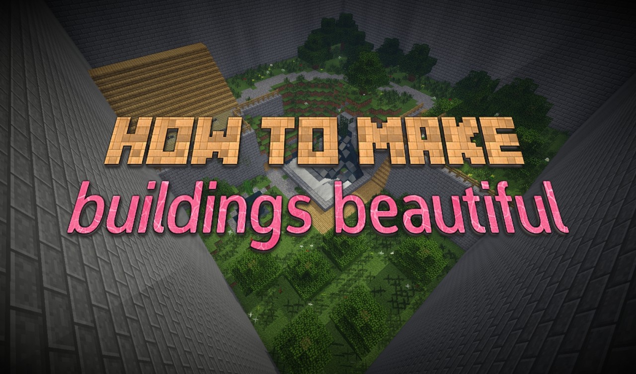 How to make buildings beautiful Minecraft Map