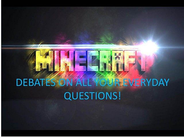 Minecraft Debates