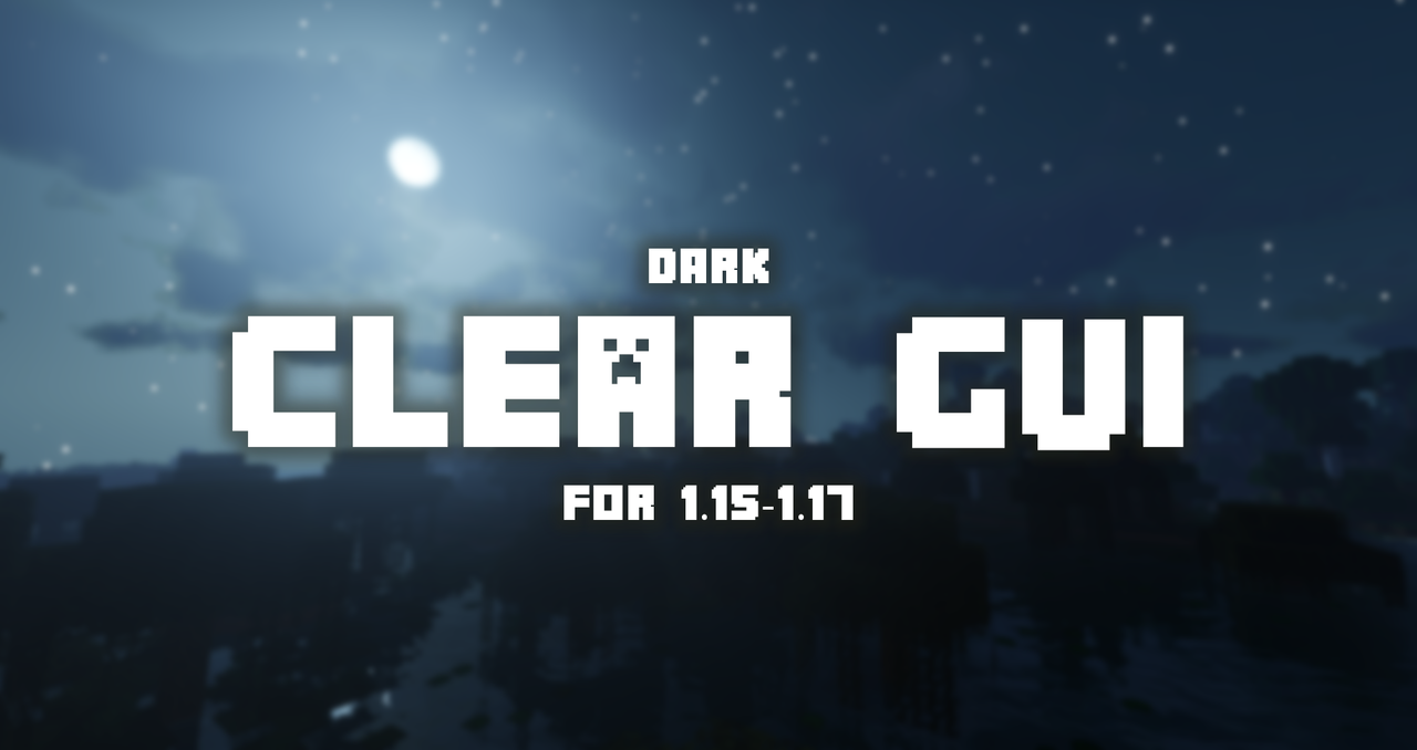 Clear GUI! (Dark) [1.15-1.17] Minecraft Texture Pack