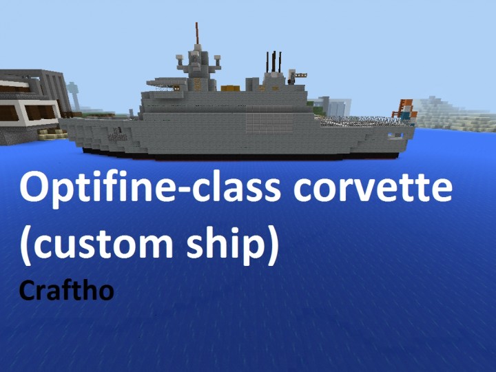 Optifine-class corvette (custom ship) Minecraft Map
