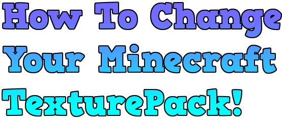 How to Change a Texture Pack
