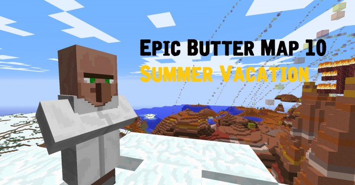 Epic Butter Map 10 - Summer Vacation! [RELEASED] Minecraft Map