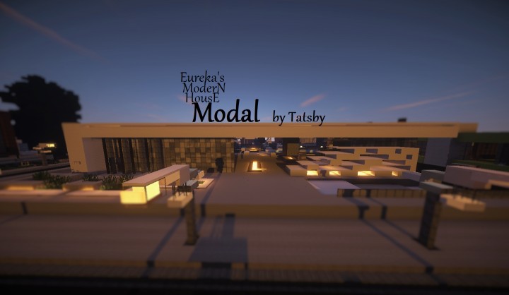 Eureka | Modern House - Modal by Tatsby Minecraft Map