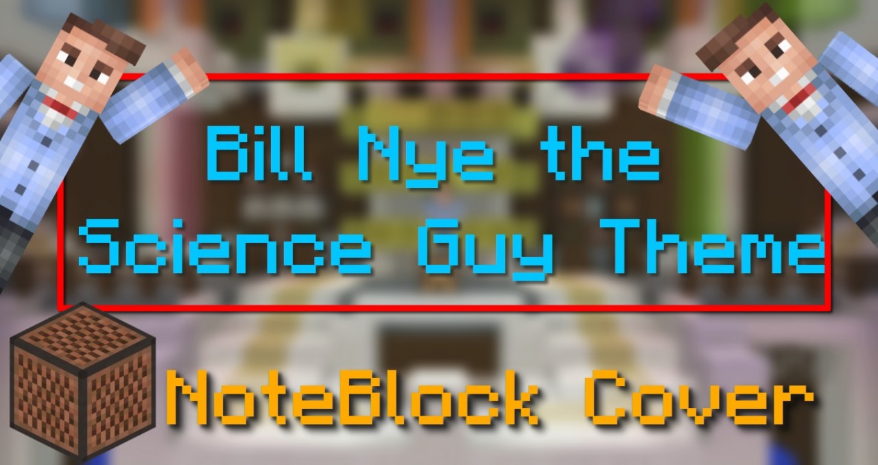 Bill Nye the Science Guy Theme Using Minecraft Sounds Minecraft Map