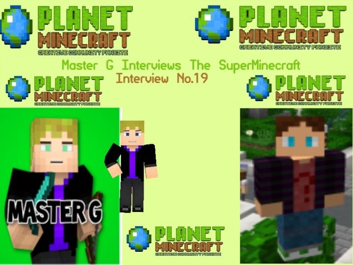 Master G Interviews TheSuperMinecraft