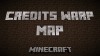 Minecraft Credits Warp map ! Minecraft Map