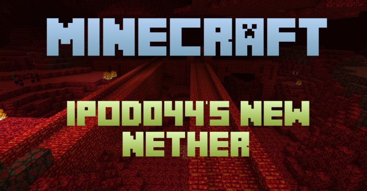 Ipod044's New Nether! (v1.0) Minecraft Texture Pack