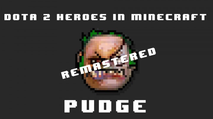 Dota 2 Heroes in Minecraft: Pudge (Remastered) (Vanilla Minecraft ...