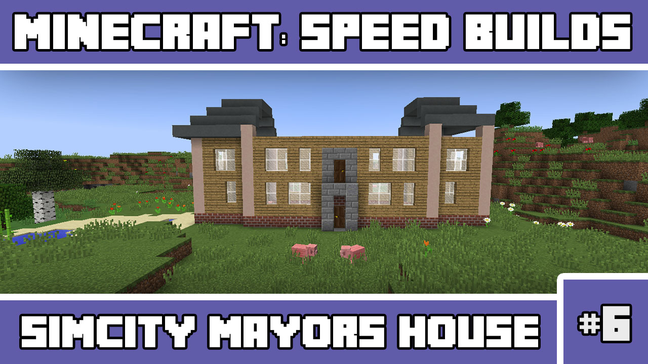 Minecraft Speed Builds: SimCity Mayors House Minecraft Project